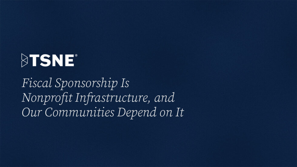 Fiscal Sponsorship Is Nonprofit Infrastructure, and Our Communities ...